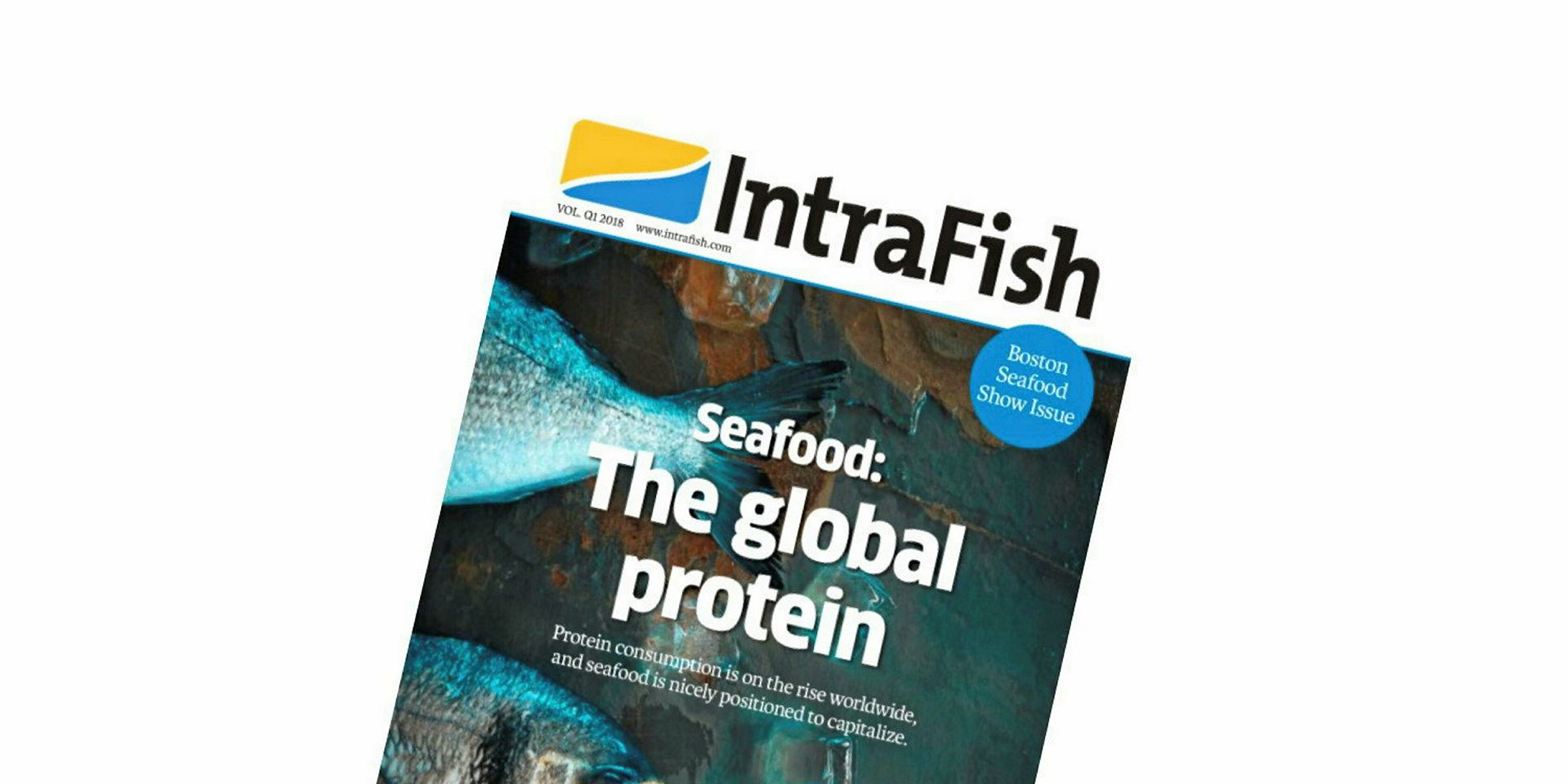 New IntraFish Magazine: Check out our Boston Preview Issue! | IntraFish.com