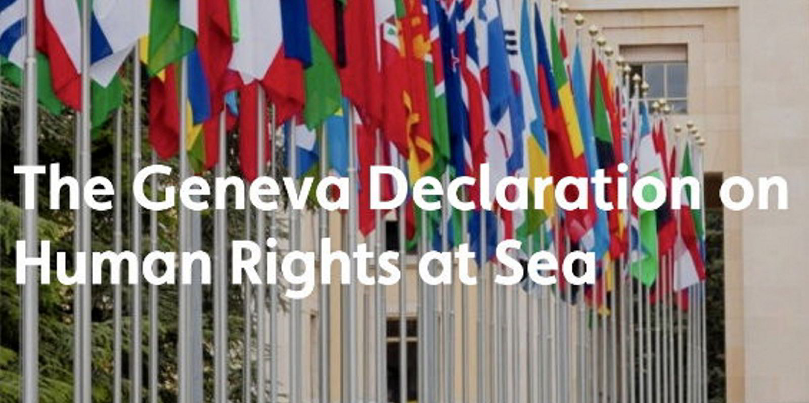 Charity launches new Geneva Declaration on seafarer human rights ...